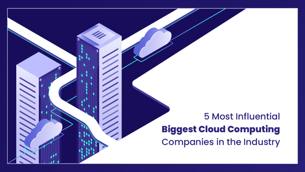 The Cloud Computing Giants: 5 Biggest Cloud Computing Companies