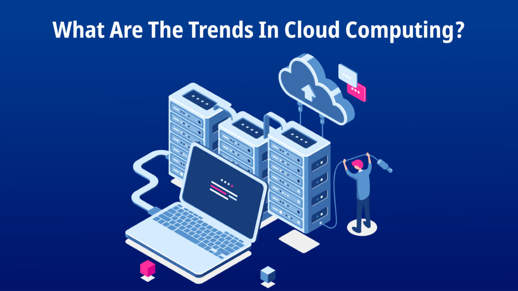 Top Cloud Computing Trends in 2024 for a Winning Business