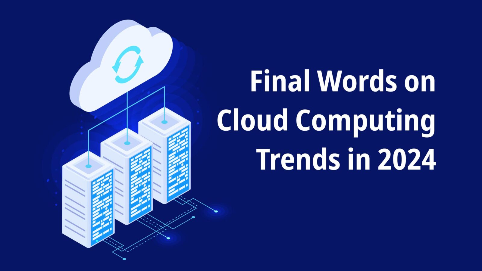 Top Cloud Computing Trends in 2024 for a Winning Business