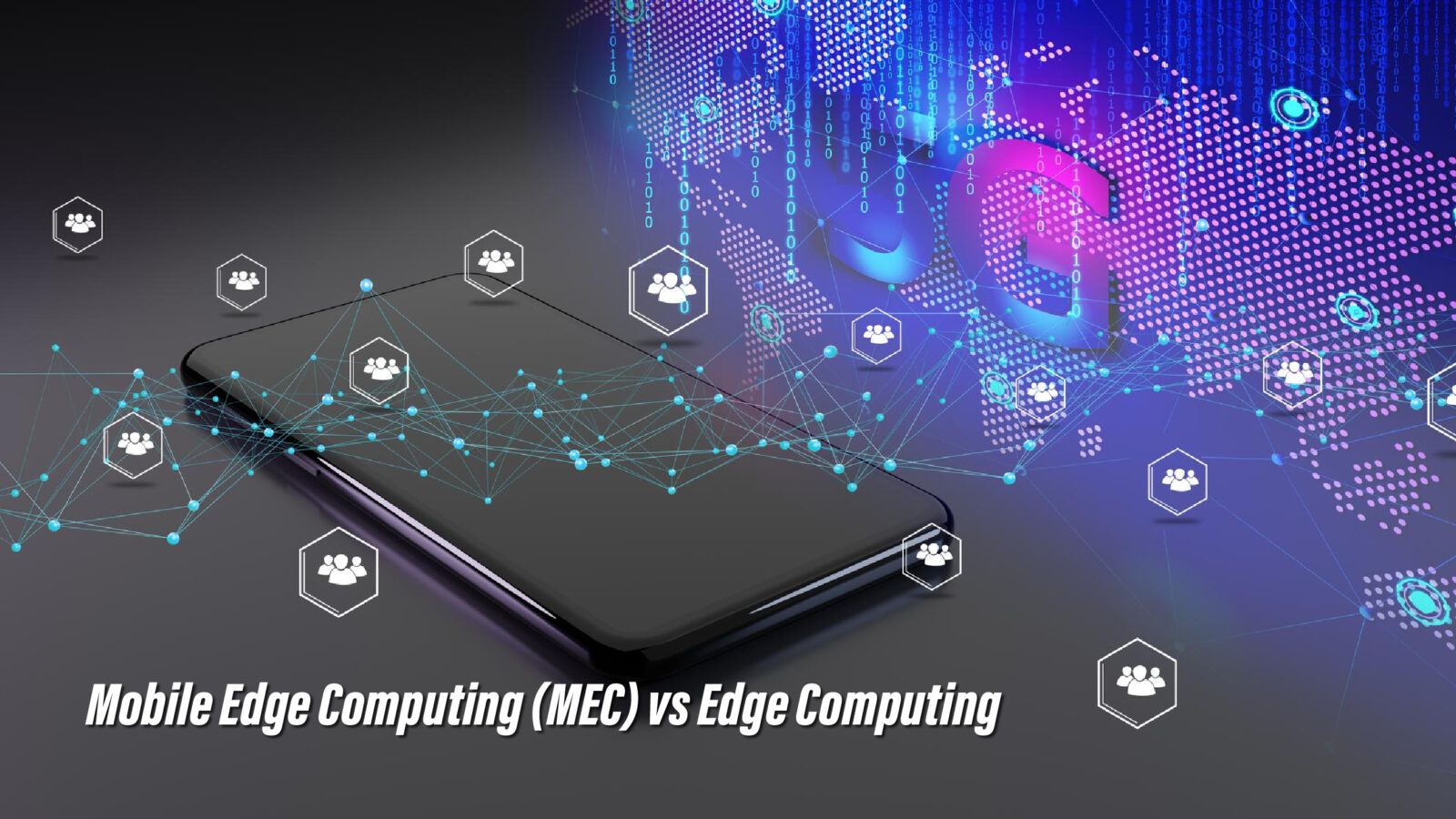 Mobile Edge Computing A One Stop Solution To Manage Efficiencies