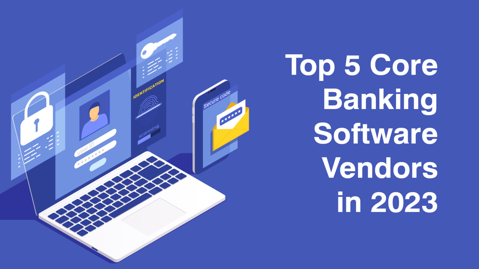 A New Era in Banking: The Top 5 Core Banking Software in 2023 Revealed!