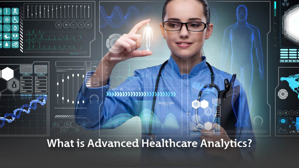 A Beginner's Guide to Advanced Healthcare Analytics: Everything You Need to Know