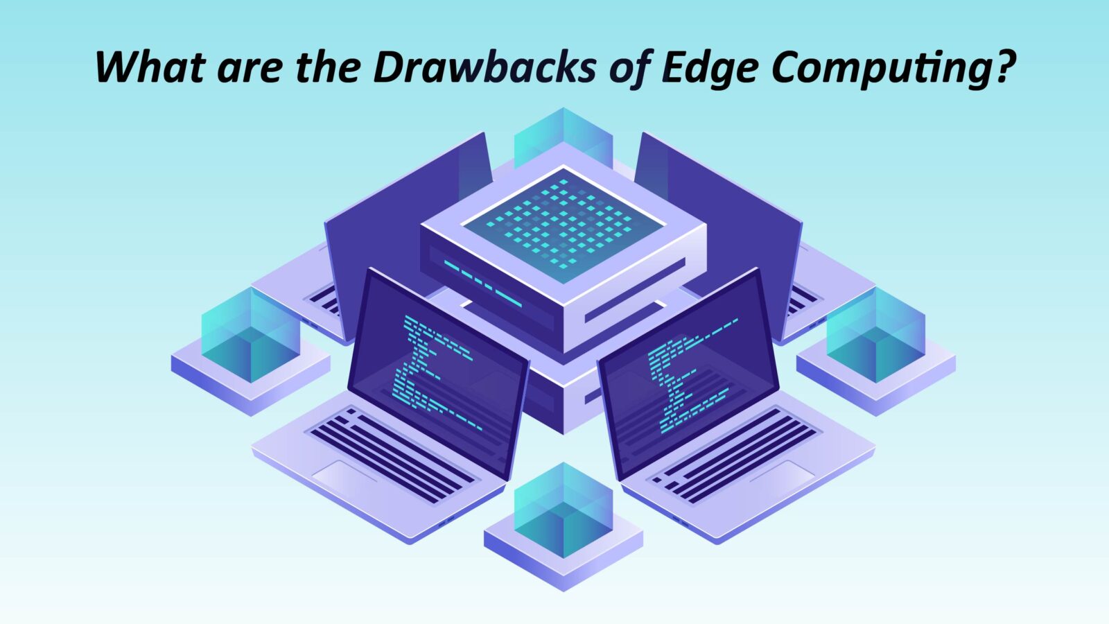 The Ultimate Guide To Understanding Edge Computing Technology