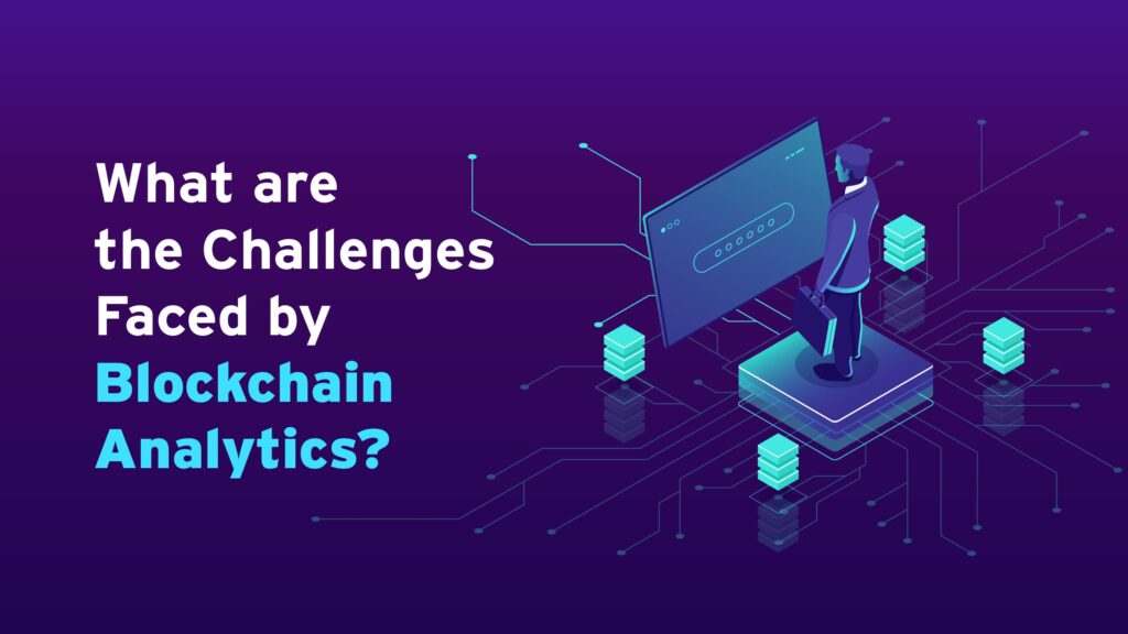 The Whys, Whats, and Hows of Blockchain Analytics