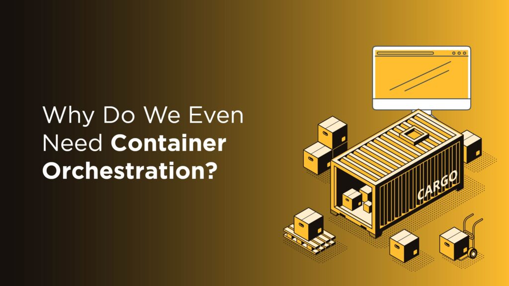 What is Container Orchestration? A Beginner's Guide