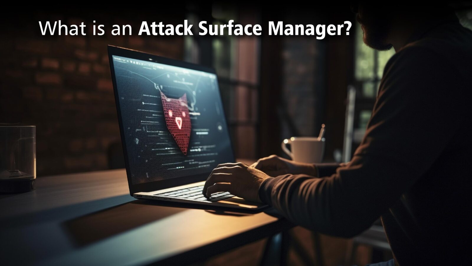 Attack Surface Management: What You Need to Know