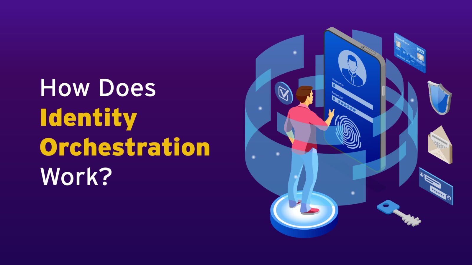 What is Identity Orchestration? Benefits, Tools