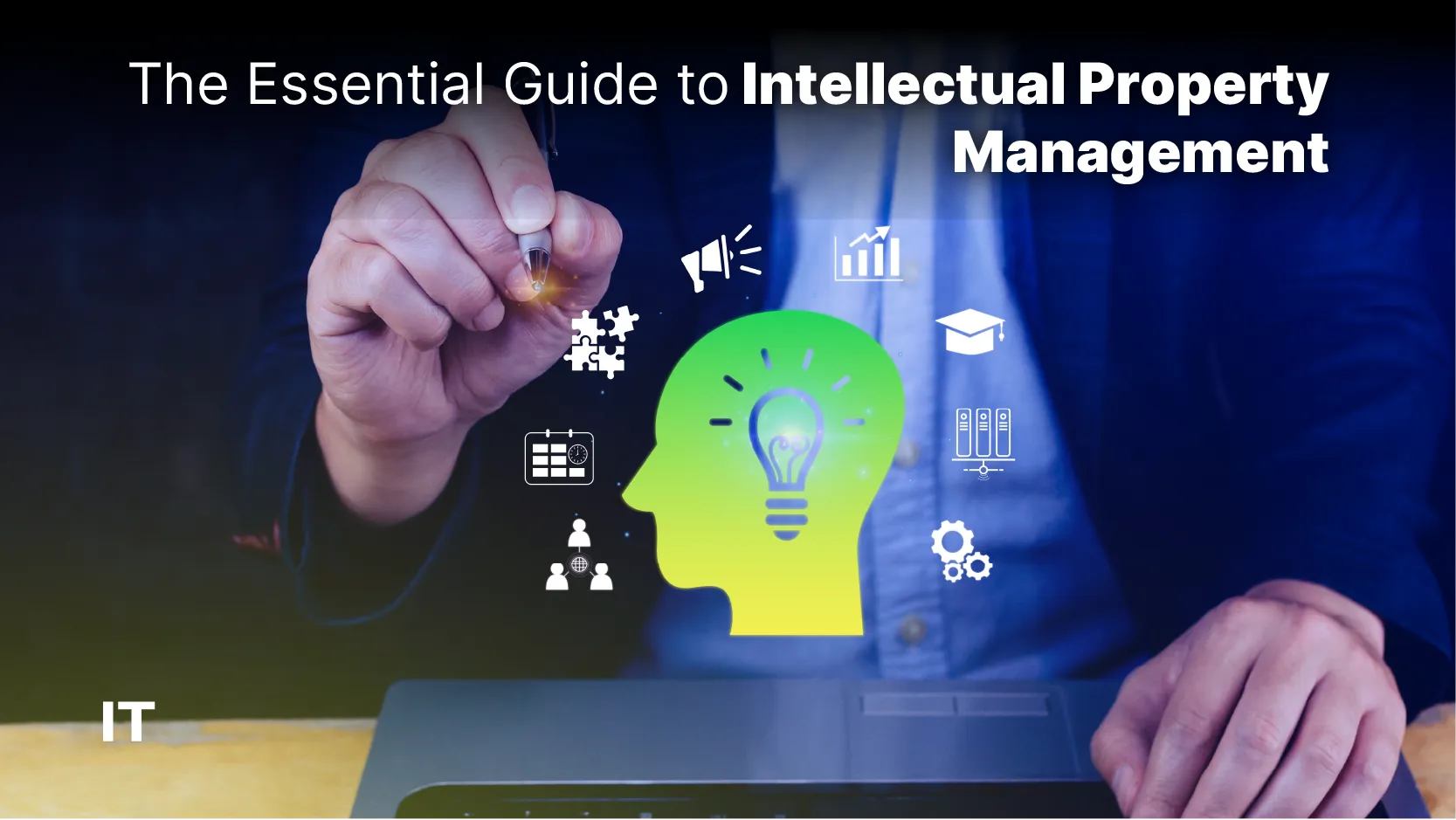 The Essential Guide to Intellectual Property Management [Pros & Cons]